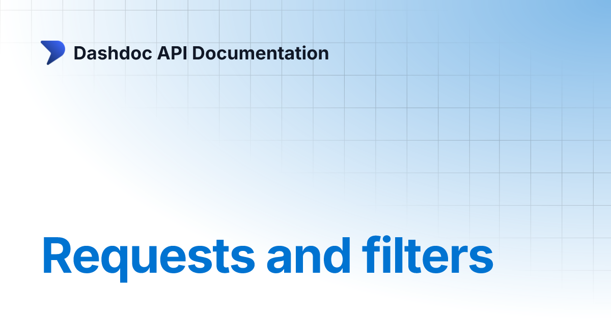 Requests and filters | Dashdoc API Documentation