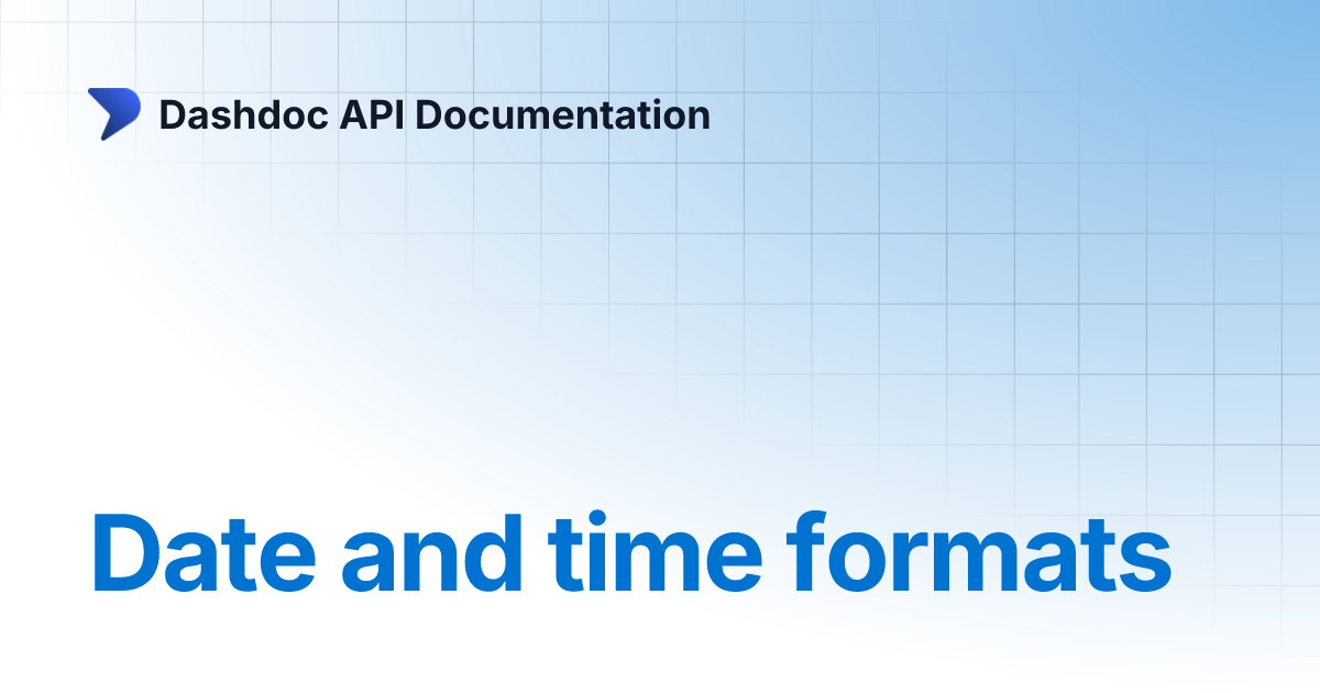 Date and time formats | Dashdoc API Documentation
