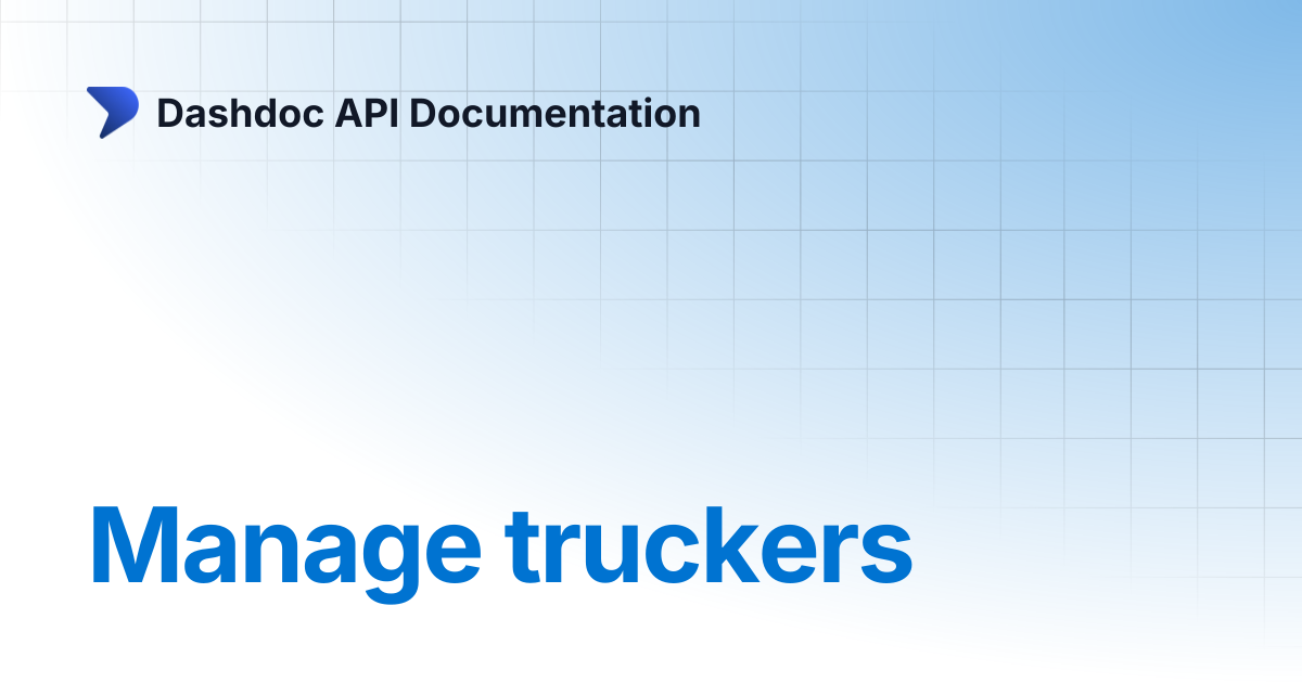Manage truckers | Dashdoc API Documentation