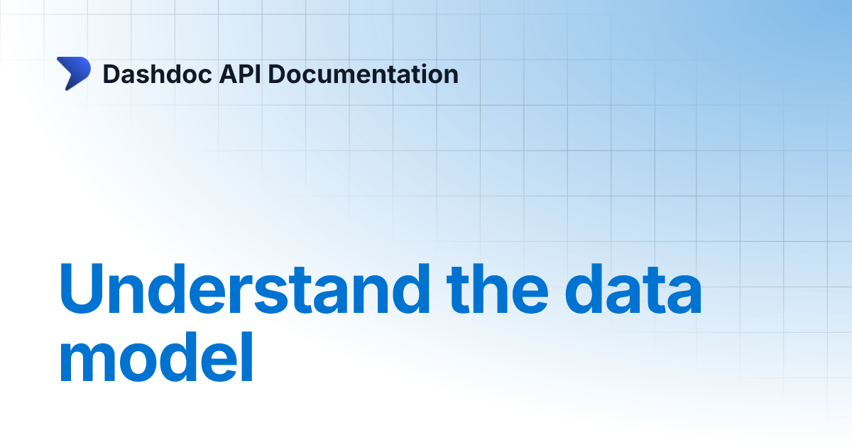Understand the data model | Dashdoc API Documentation