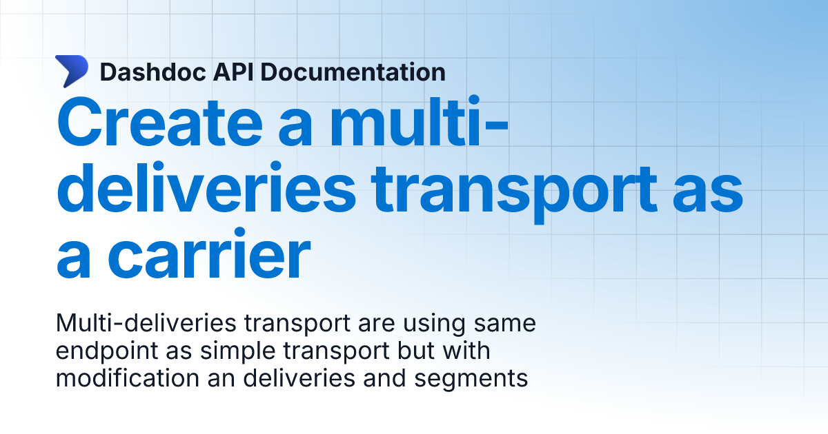 Create a multi-deliveries transport as a carrier | Dashdoc API Documentation