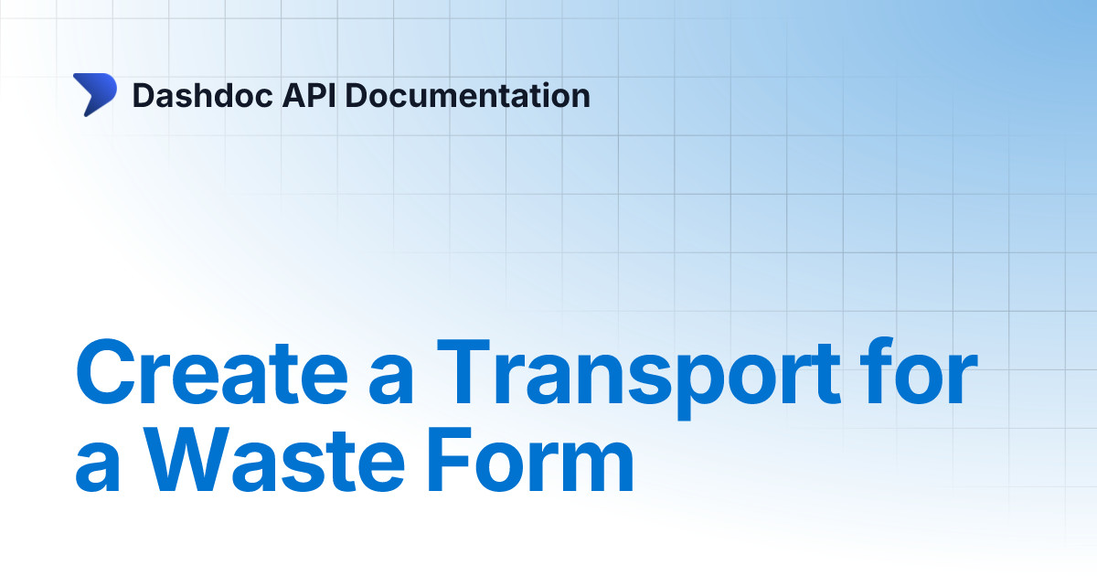 Create a Transport for a Waste Form | Dashdoc API Documentation