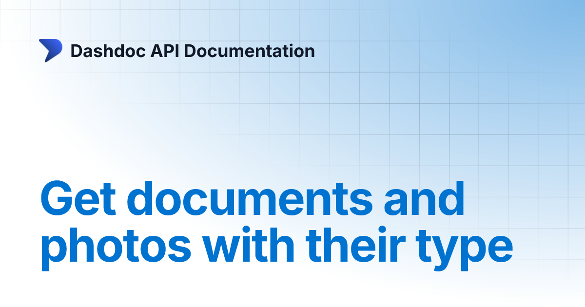 Get documents and photos with their type | Dashdoc API Documentation