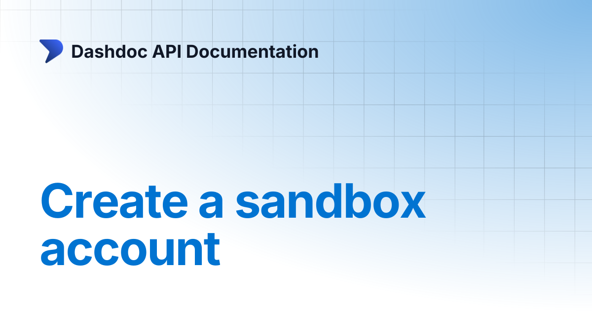 Create a sandbox account | Dashdoc API Documentation